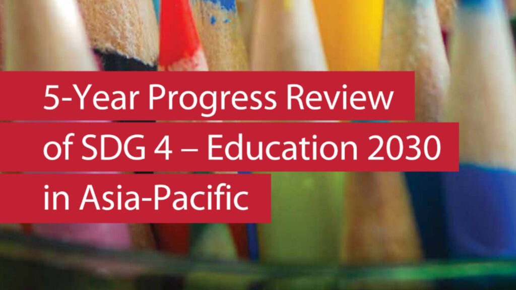 5-Year Progress Review of SDG 4 — Education 2030 in Asia Pacific – NGO ...